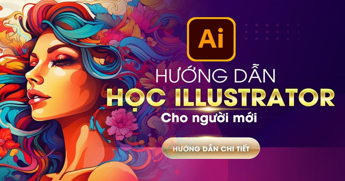 Học Ai Adobe Illustrator Cơ Bản Từ A Z Cho Người Mới Bắt đầu 